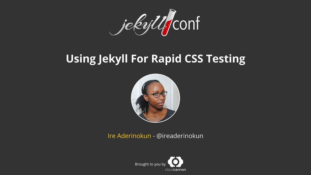 Using Jekyll For Rapid CSS Testing - Ire Aderinokun // JekyllConf 2016 ...