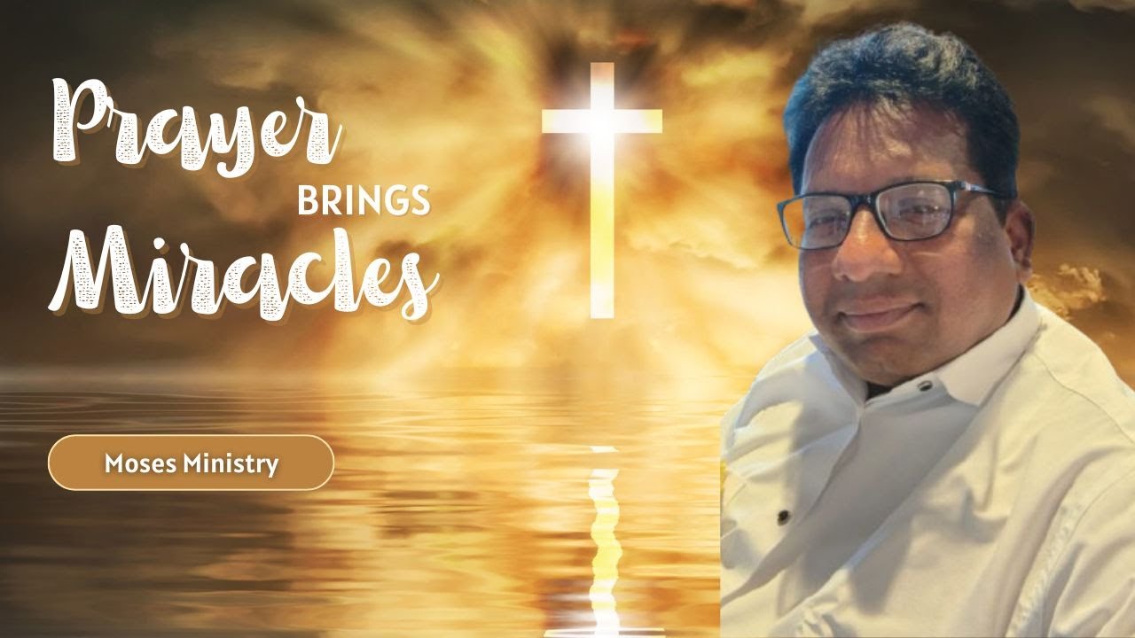 Prayer brings Miracles | Br. Vikrant Meshram | Moses Ministry | Today ...