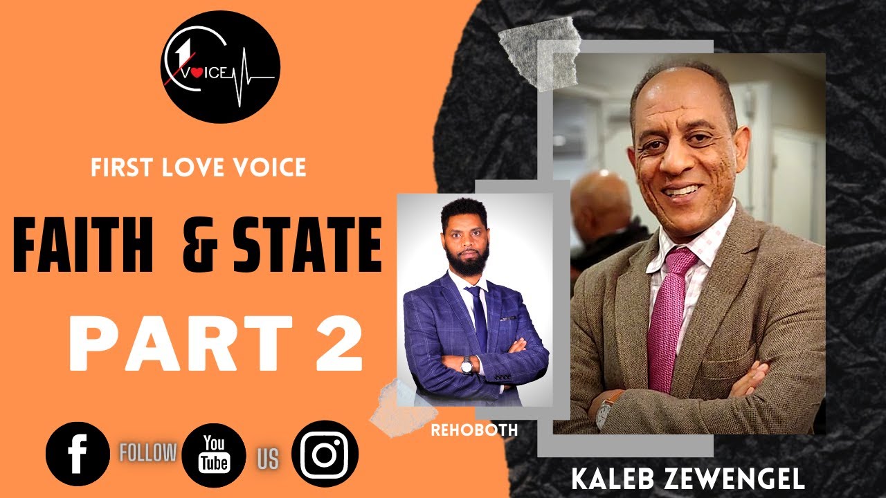 እምነትን ፖለቲካን FAITH AND STATE DISCUSSION WITH KALEB ZEWENGEL PART 2 - YouTube