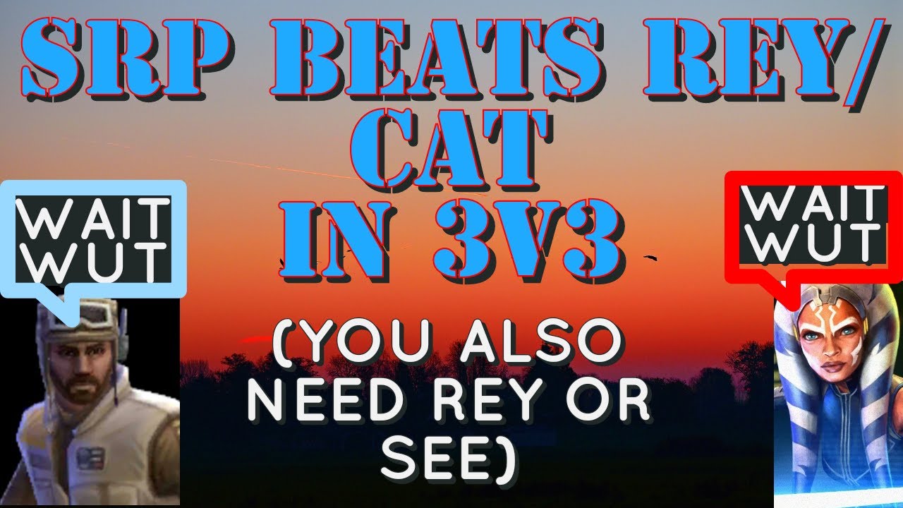 SRP BEATS REY/CAT IN 3v3 (REY OR SEE ALSO NEEDED) (bonus vs. Kenobi/CAT ...