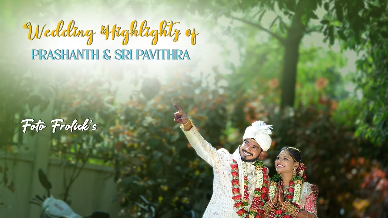 WEDDING HIGHLIGHT'S OF PRASHANTH & SRI PAVITHRA | 2025 | FOTO FROLICK'S ...
