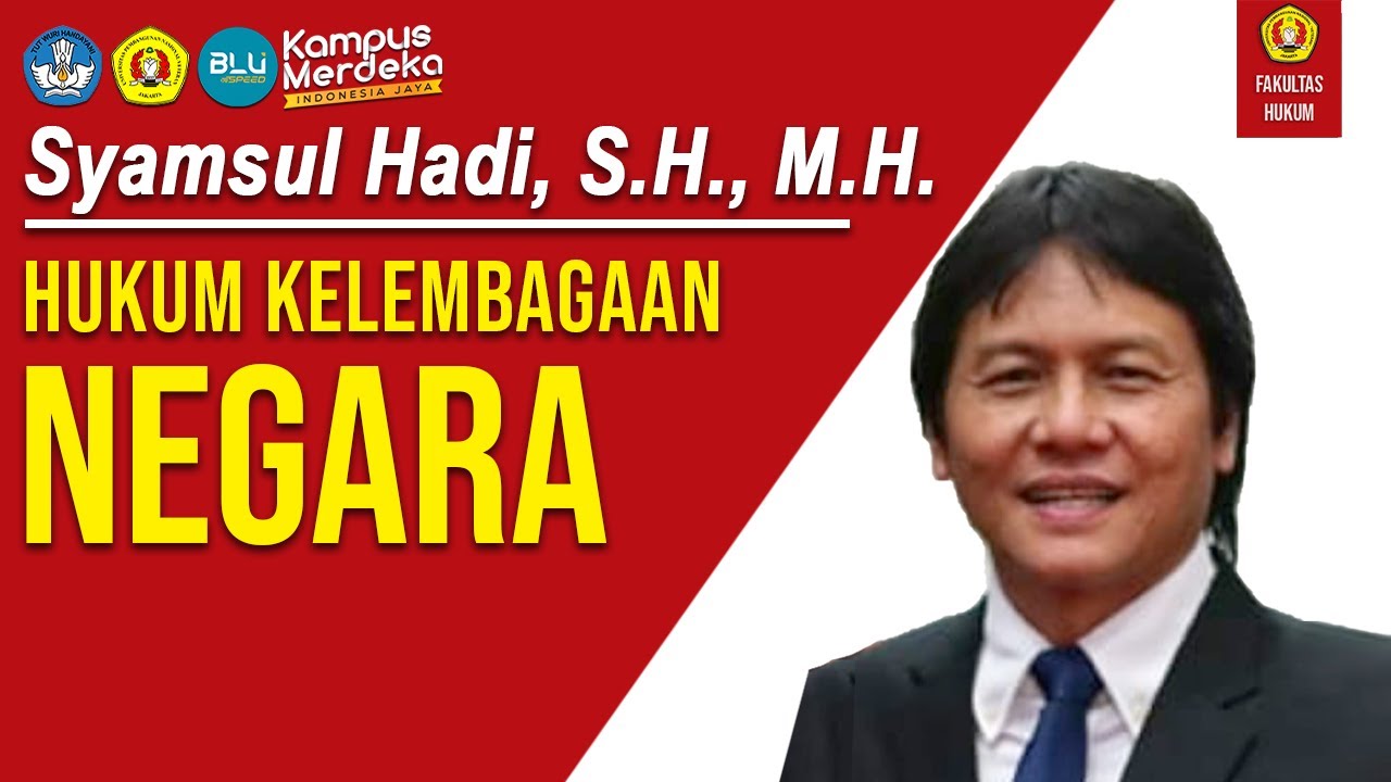 Syamsul Hadi, S.H., M.H. - HUKUM KELEMBAGAAN NEGARA - YouTube