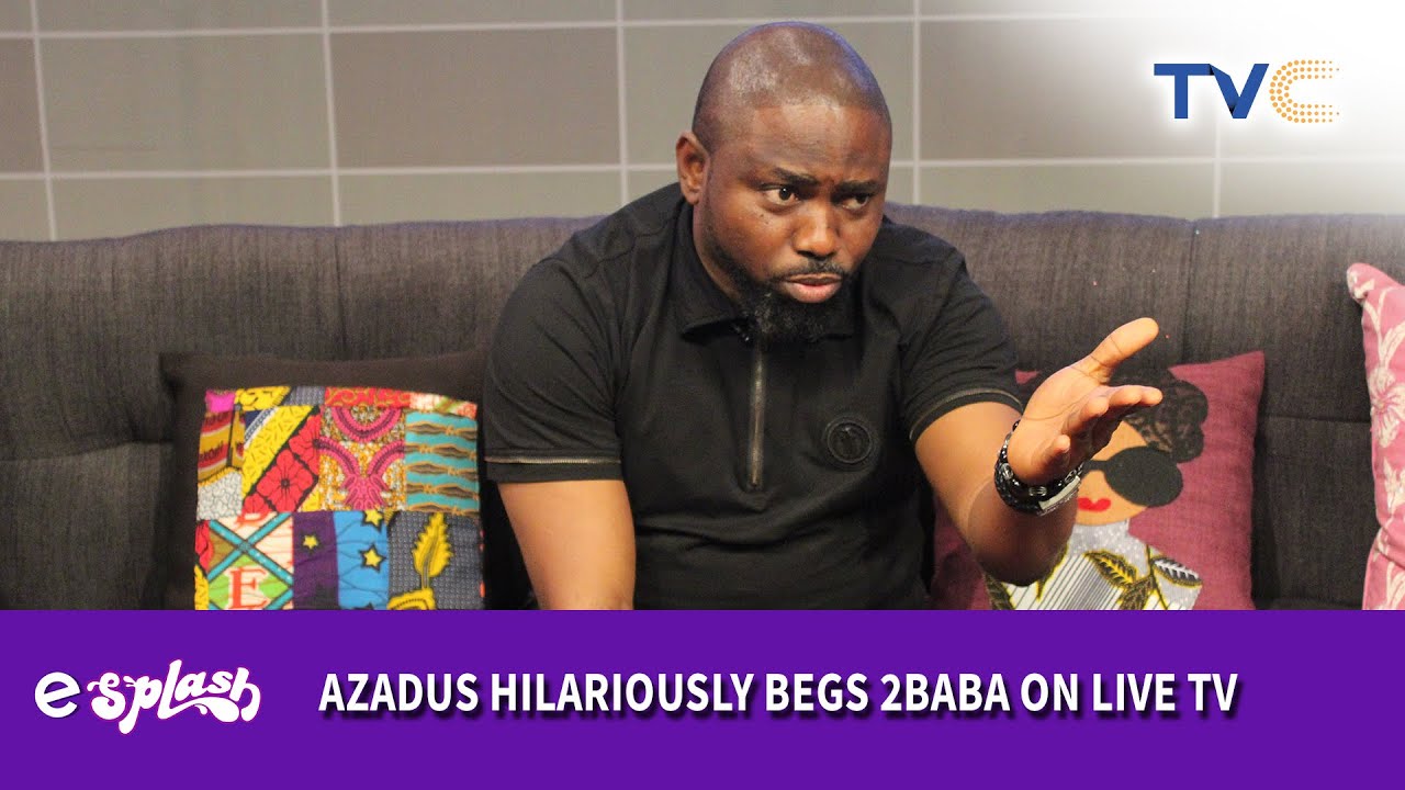 Azadus Hilariously Calls 2Baba Out On Entertainment Splash - YouTube