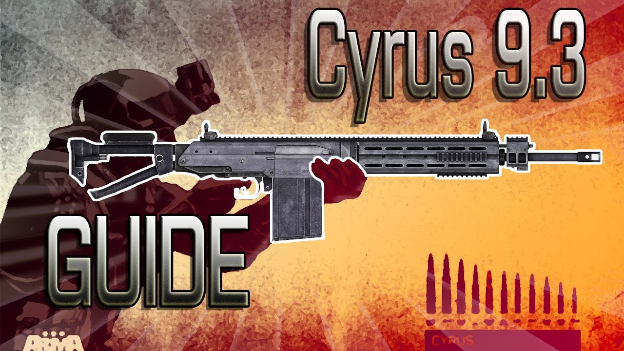 Cyrus 9 3 ARMA 3 Weapon Guide - YouTube