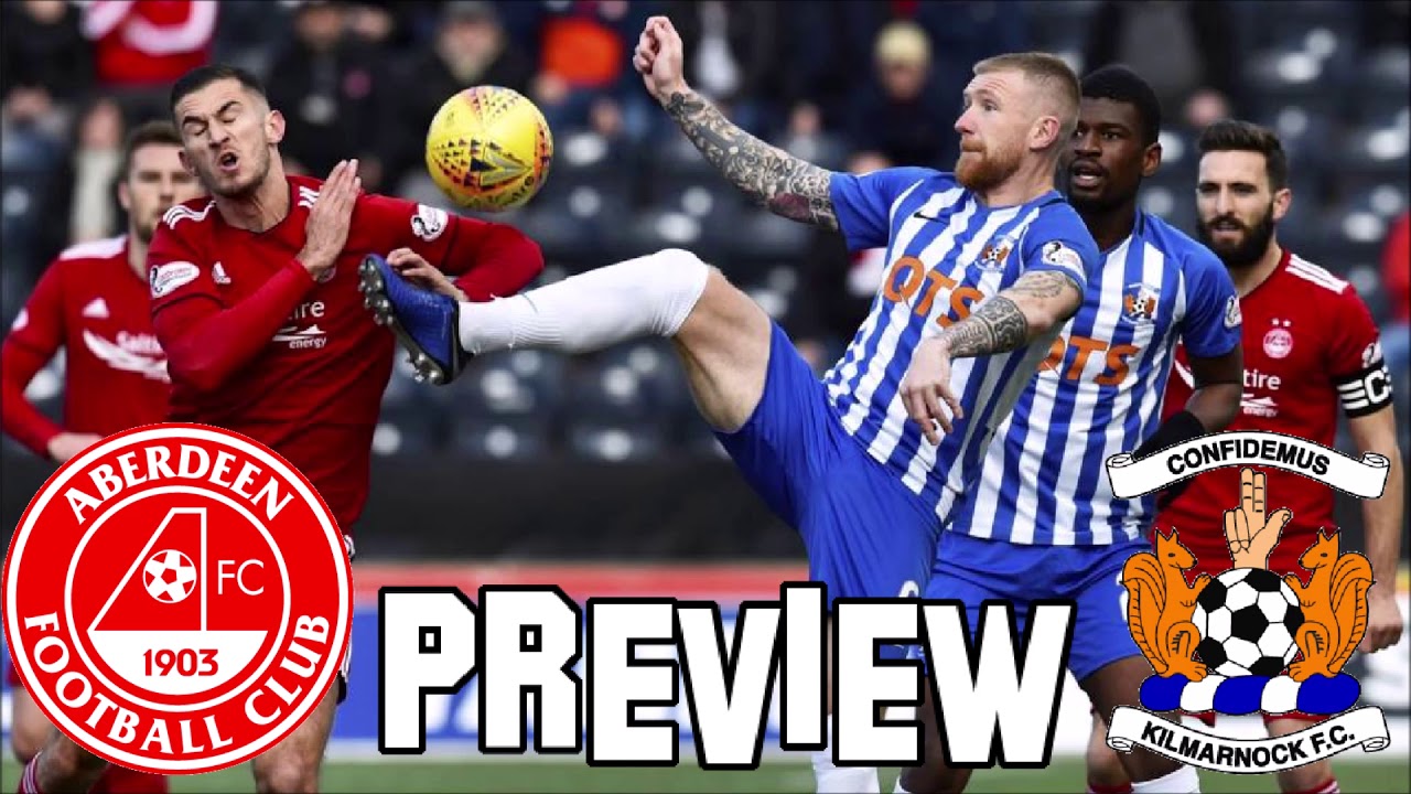 ABERDEEN vs KILMARNOCK - MATCH PREVIEW - SCOTTISH CUP - YouTube