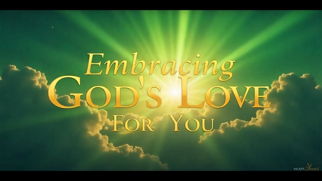 Embracing God's Love For You. - YouTube