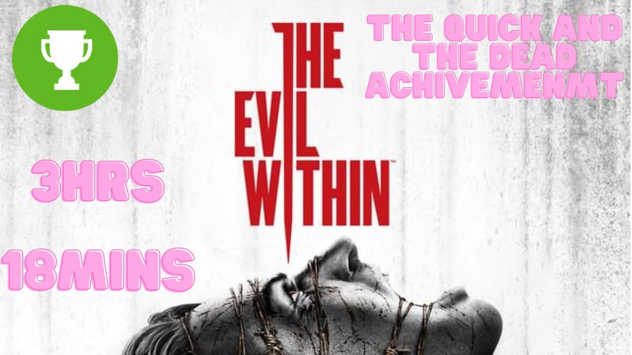 The Evil Within| The Quick and The Dead Trophy\Achievement (Xbox Series ...