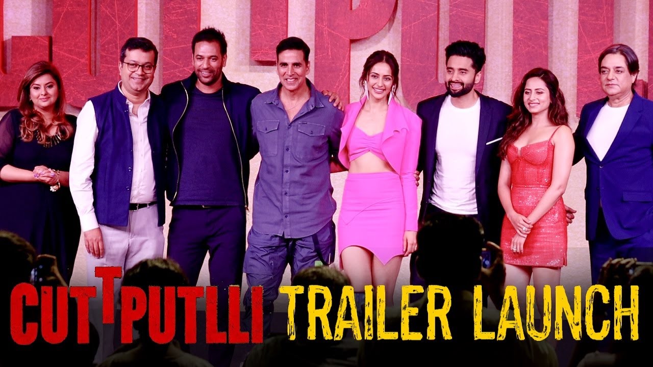 Cuttputlli Official Trailer Launch | Akshay Kumar, Rakulpreet Singh ...