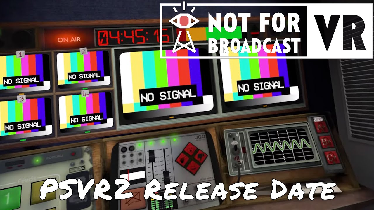 Not For Broadcast VR — PSVR2 Release Date - YouTube