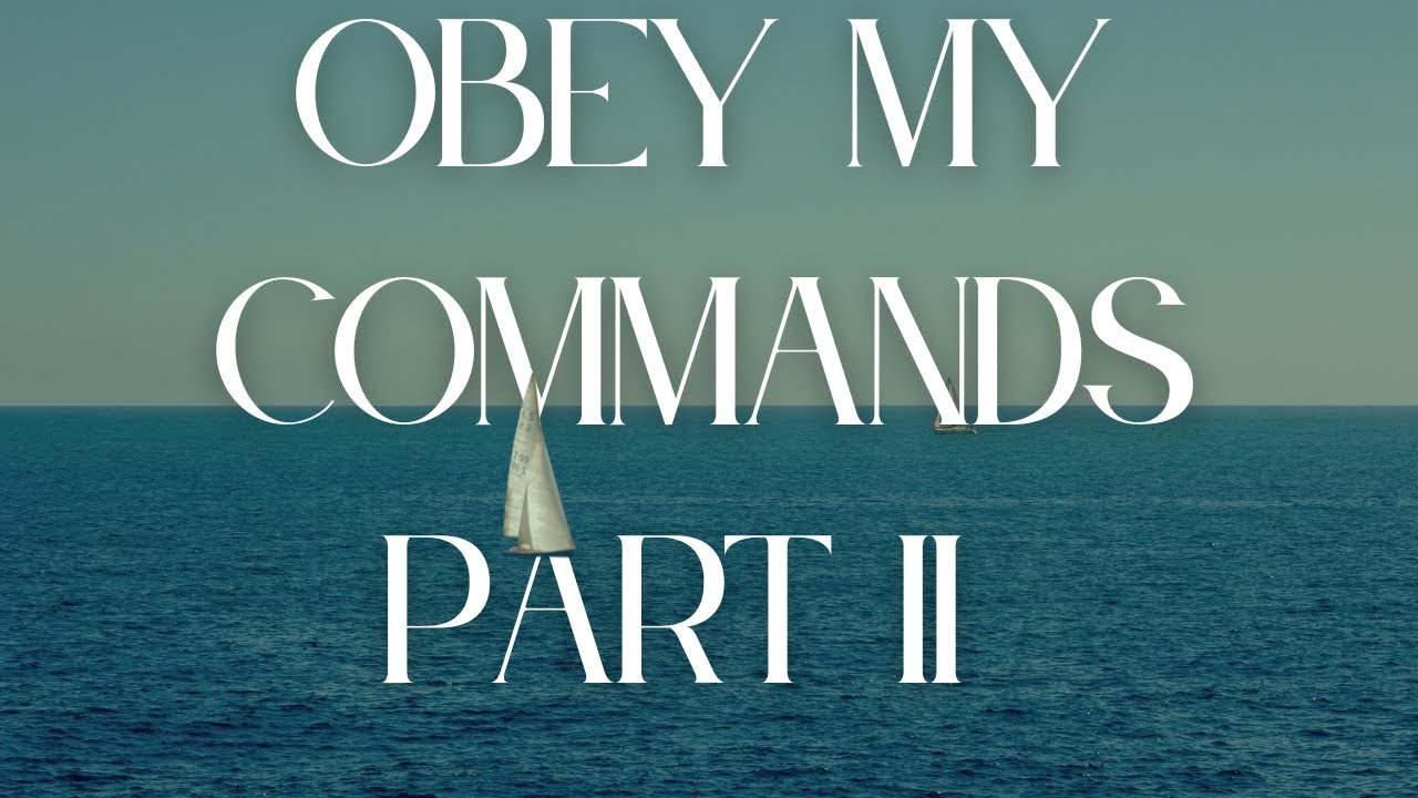 Commands of Christ Devotionals. "Obey My Commands Part 2" - YouTube
