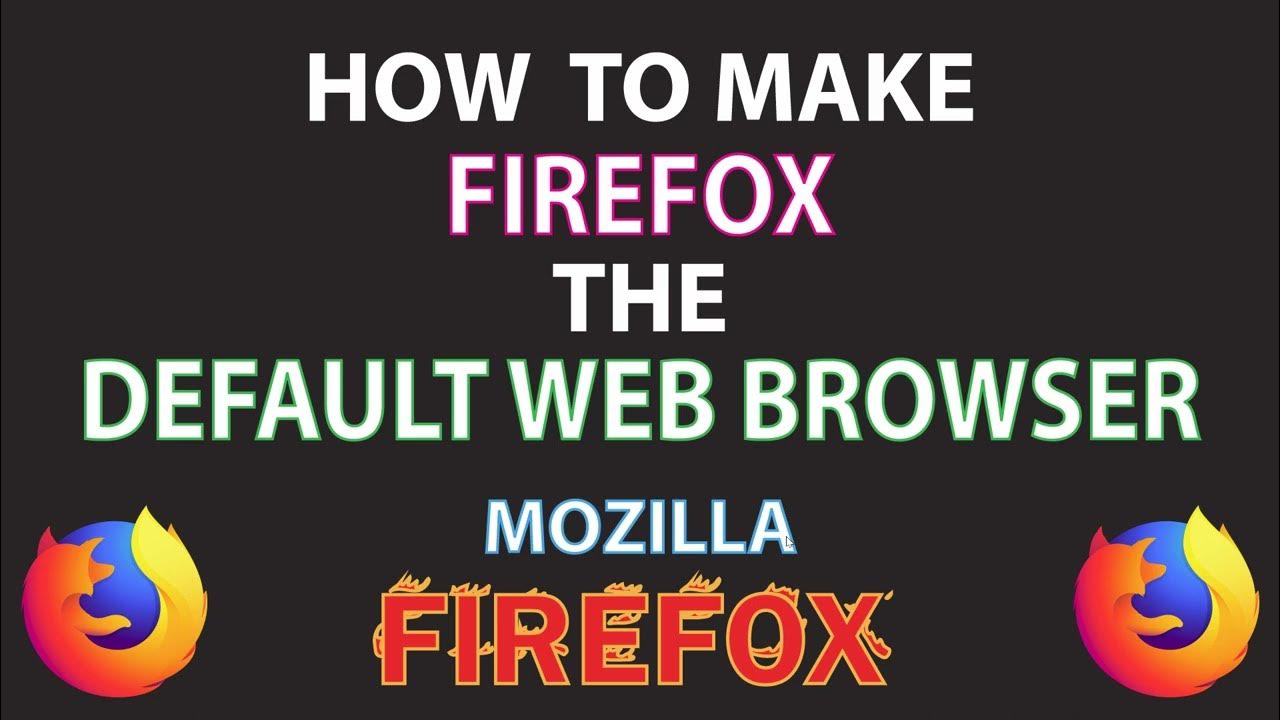 How To Make The Mozilla Firefox Web Browser Your Default Web Browser ...
