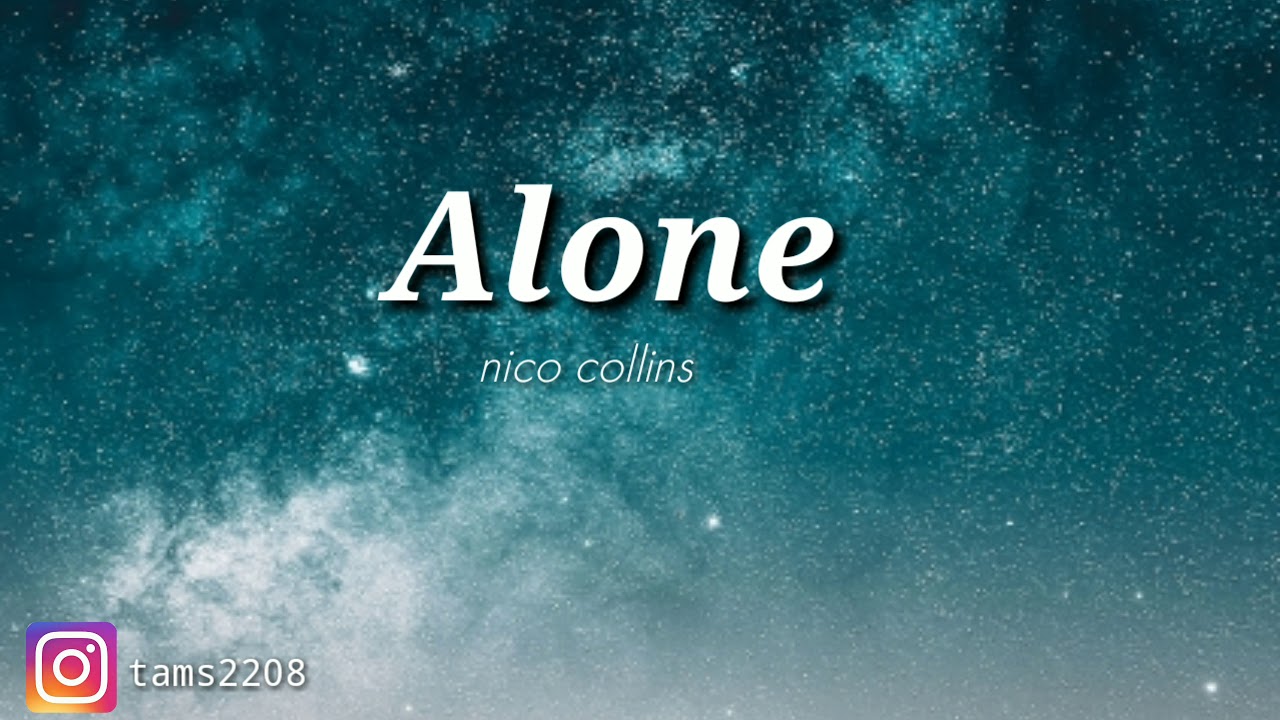 Alone-nico collins - YouTube