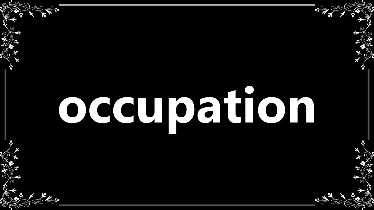 Occupation - Definition and How To Pronounce - YouTube