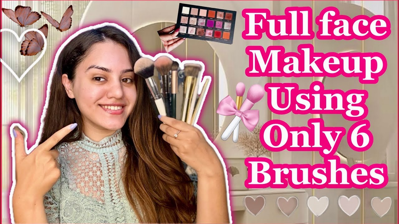 Only 6 makeup brushes you need as a beginner | Full face makeup using 6 brushes😍 Kp styles - YouTube