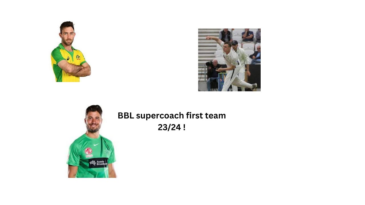 bbl supercoach first team 2023/24 season ! - YouTube