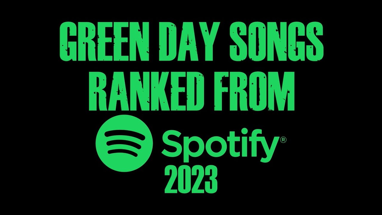 Green Day Songs Ranked From Spotify: 2023 Edition - YouTube