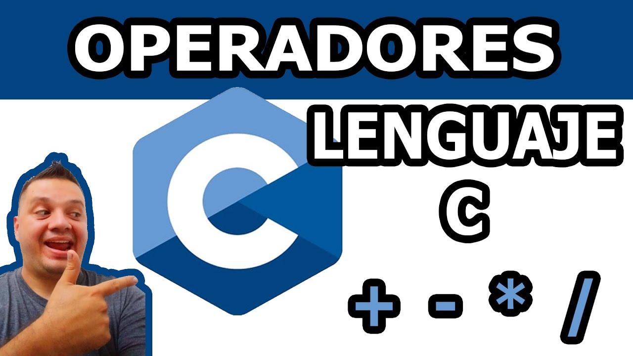 ¿Cuáles son los OPERADORES EN LENGUAJE C? En 1 * 2 * 3 🚀 [TODO LO QUE ...
