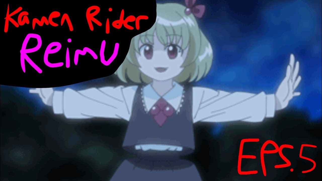 Kamen Rider Reimu - Episode 5 (The Canibalism Rumia!! My Brother Become ...