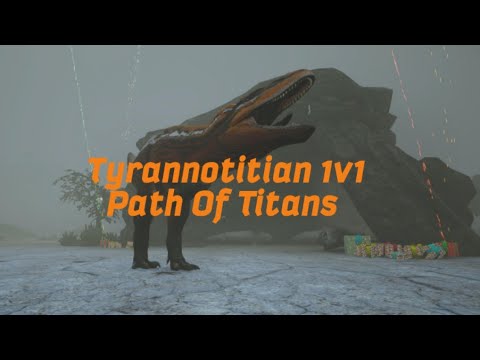 Tyrannotitan 1v1!|Path of Titans - YouTube