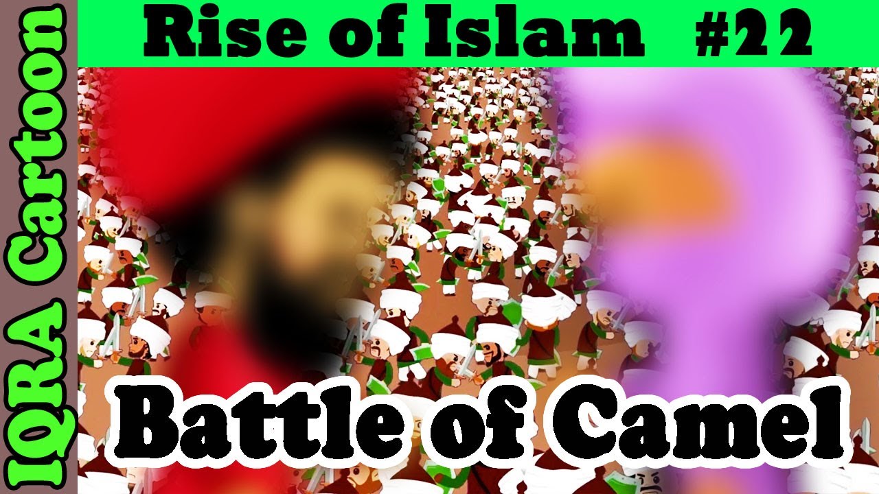 CIVIL WAR - Battle of Camel: Rise of Islam Ep 22 | Islamic History ...