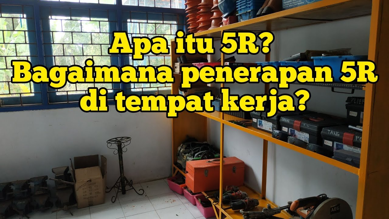 Apa itu 5R dan bagaimana penerapan di tempat kerja? - YouTube