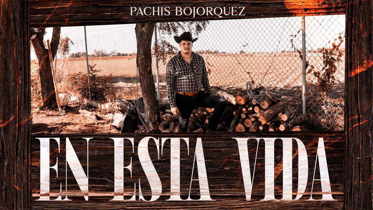 Pachis Bojorquez - En Esta Vida (En Vivo) - YouTube