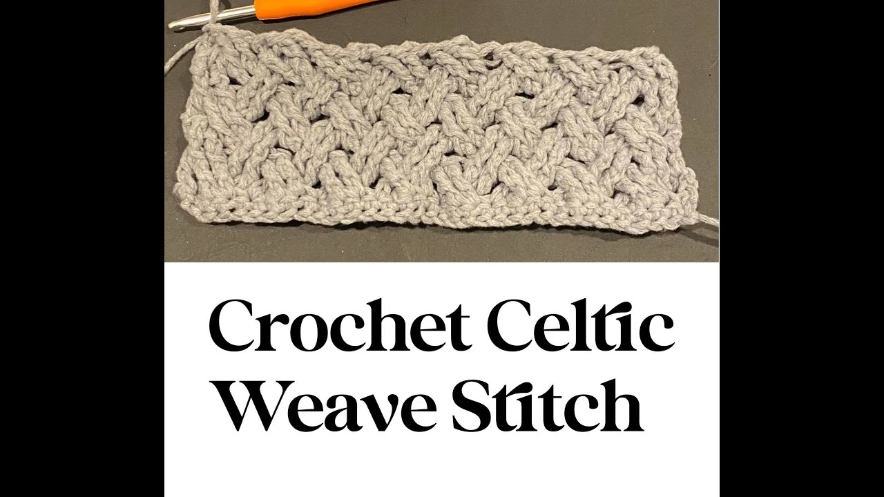 how to crochet the celtic weave stitch (right handed) - YouTube