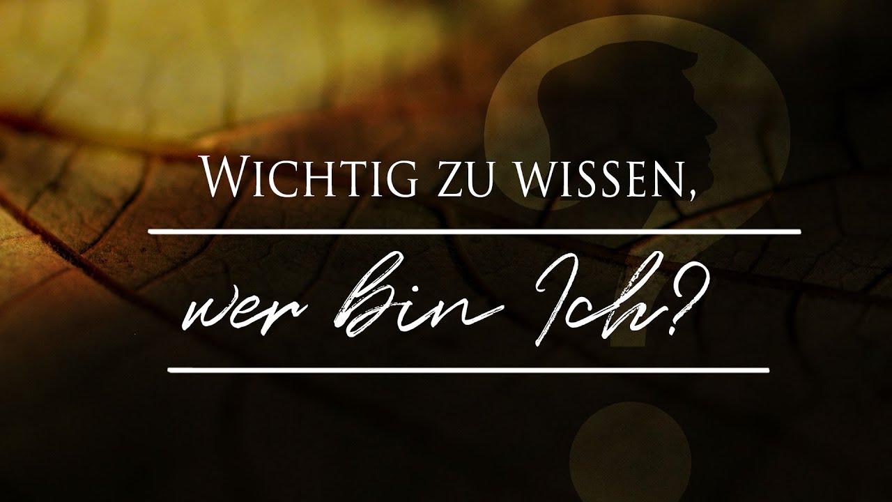 Wichtig zu wissen, wer bin Ich? | Important to Know Who am I | German ...