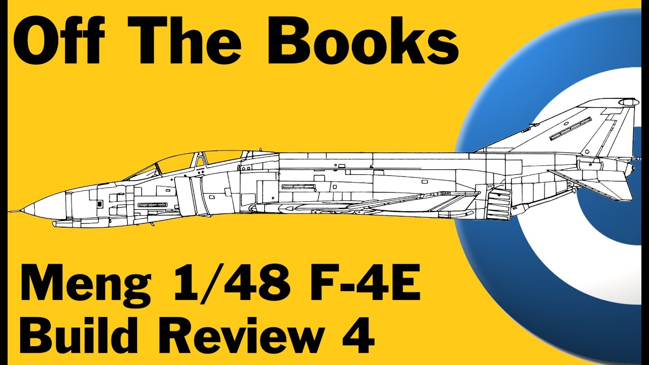 Off The Books - Meng 1/48 F-4E Phantom II - YouTube