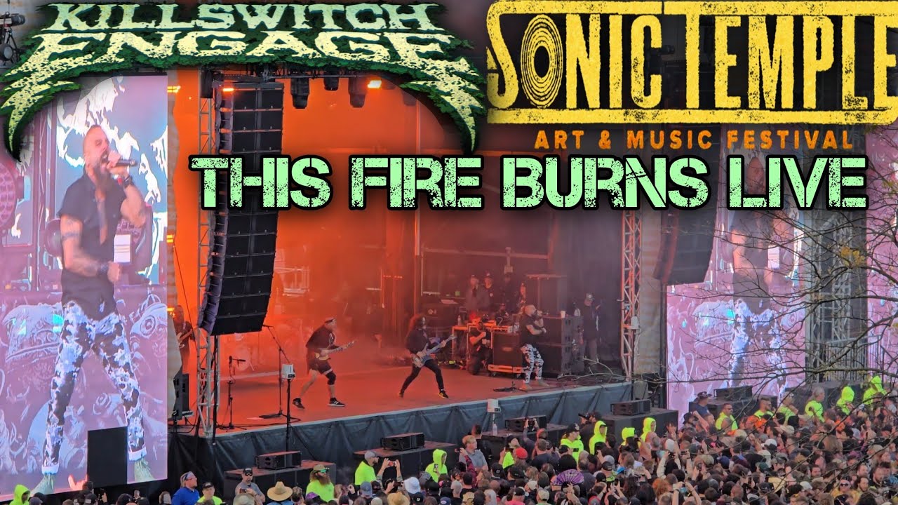 This Fire Burns Live - Killswitch Engage - Sonic Temple 2025 - YouTube
