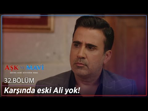 Aşk ve Mavi 32.Bölüm - Ali’nin Cemal’e öfkesi dinmiyor!