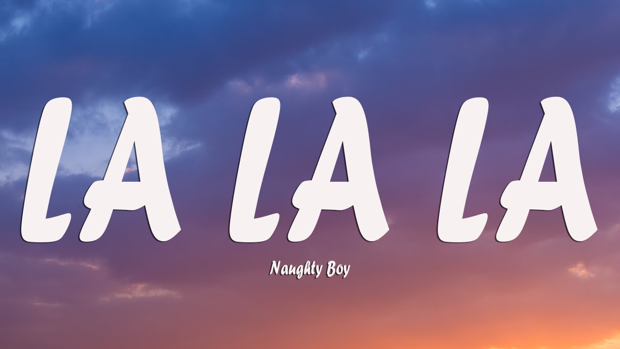Naughty Boy, Sam Smith - La la la (Lyrics) - YouTube