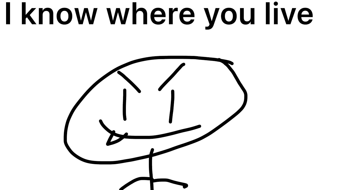 I know where you live - YouTube