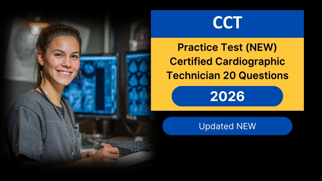 CCT Practice Test 2026 (NEW) Certified Cardiographic Technician 20 ...