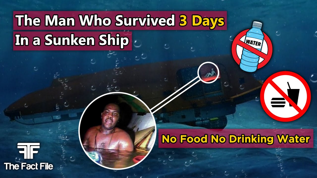 How This Man Survived 3 Days in a Sunken Ship Underwater / @The-Fact ...