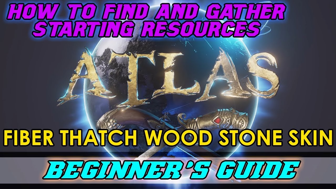 Atlas - Resource Guide, Tutorial, Walkthrough - Fiber, Wood, Thatch ...