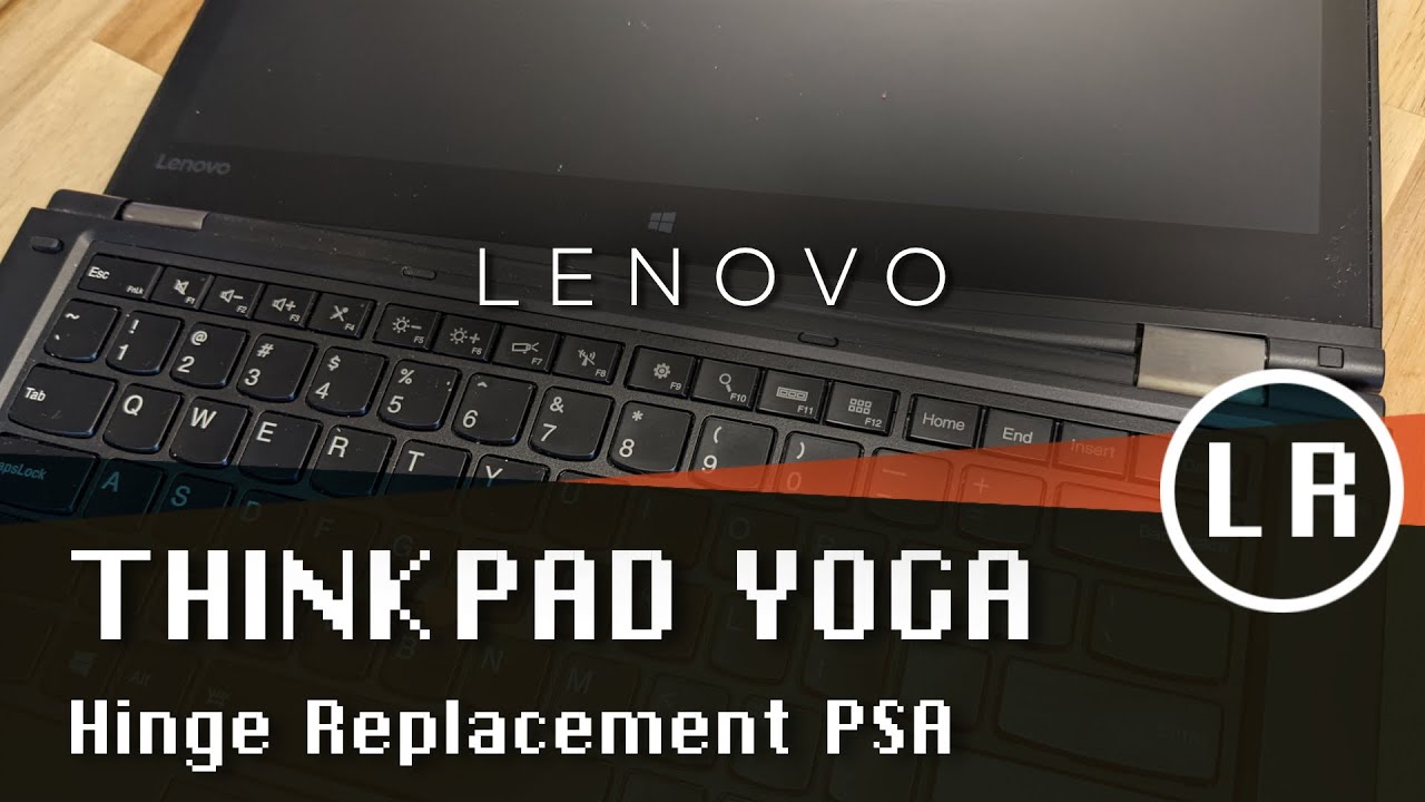Lenovo ThinkPad Yoga Hinge Replacement PSA - YouTube