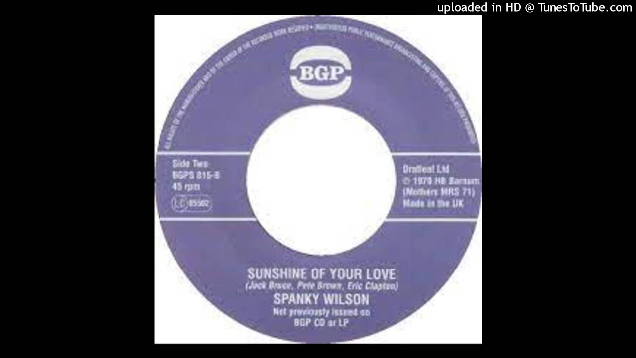 SPANKY WILSON - SUNSHINE OF YOUR LOVE - YouTube