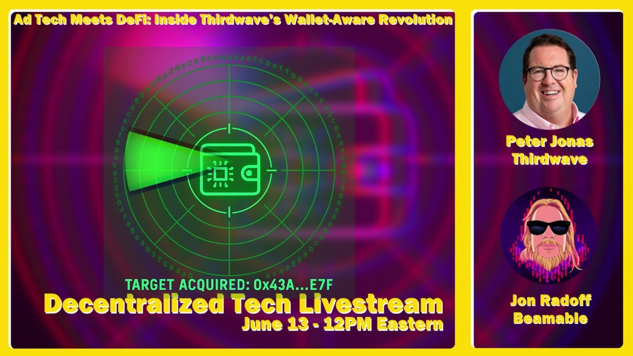 Decentralized Tech Livestream- Ad Tech Meets DeFi: Inside Thirdwave’s Wallet-Aware Revolution ...