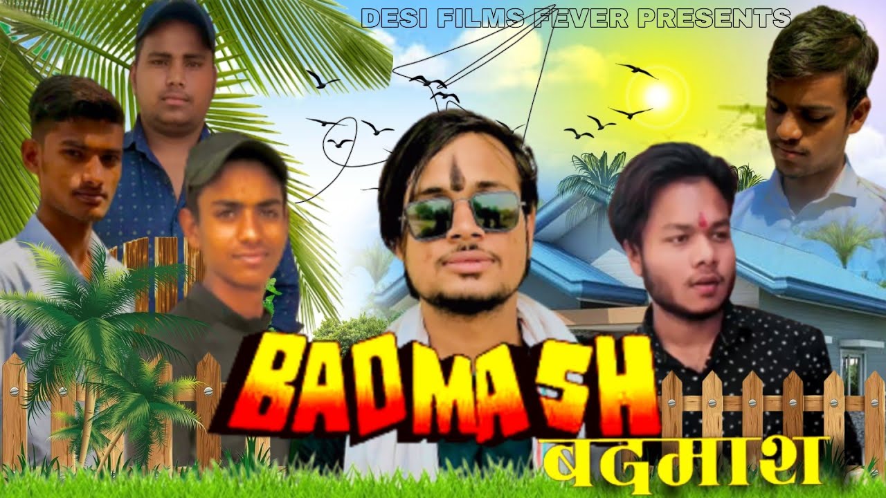 BADMASH // comedy video// official video out now// Desi films fever ...