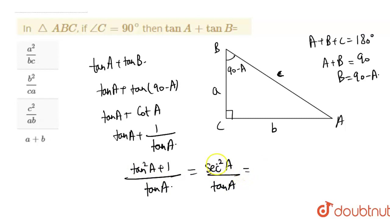 In `triangleABC`, if `angleC=90^(@)` then `tanA+tanB`= - YouTube