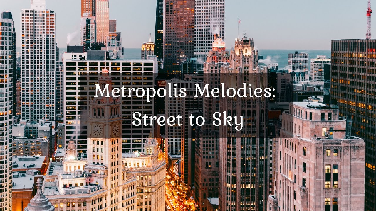 Metropolis Melodies: Street to Sky • 4k Video UltraHD - YouTube