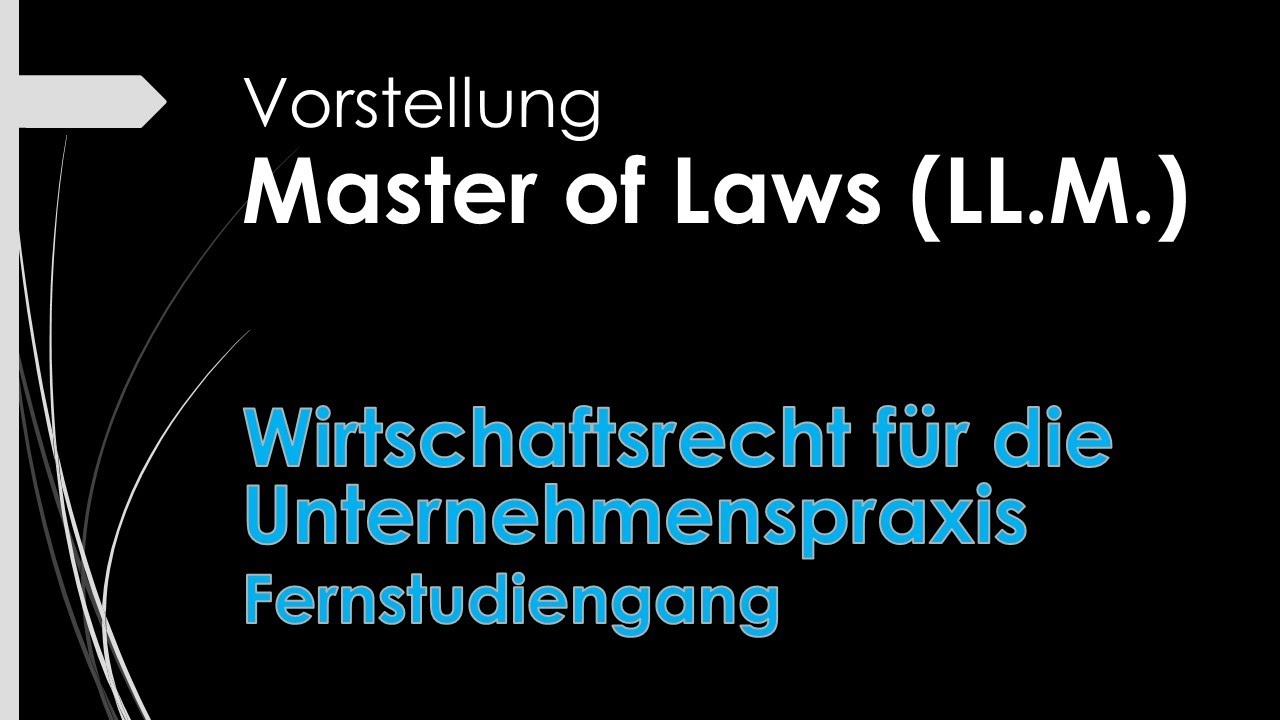 Vorstellung Fernstudiengang | Master of Laws (LL.M.) | Wirtschaftsrecht für die ...