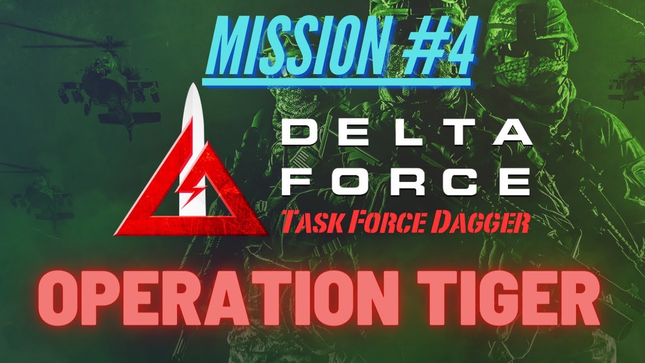 Delta Force Task Force Dagger - Operation Tiger - Mission 4 - YouTube