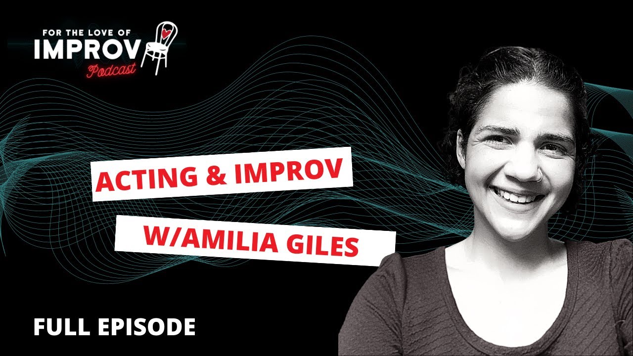 Acting & Improv w/ Amelia Giles | Full Episode - YouTube