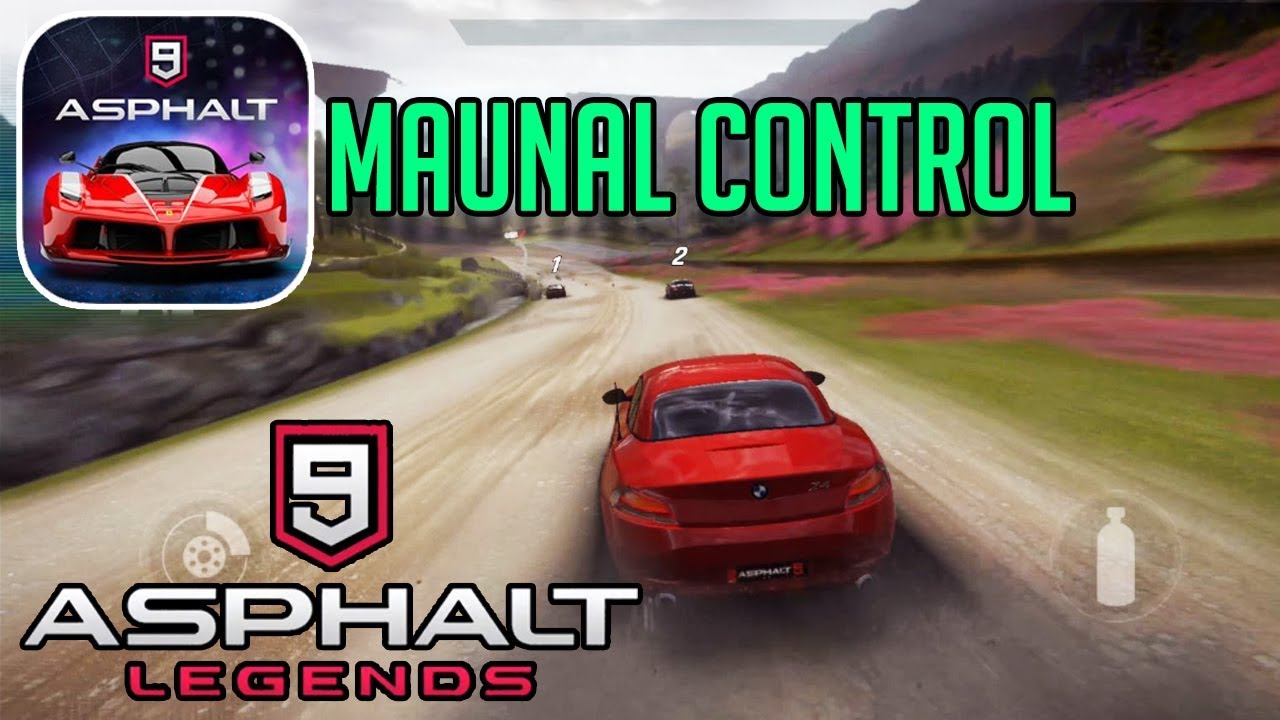 ASPHALT 9 : LEGENDS - MANUAL CONTROL GAMEPLAY - YouTube