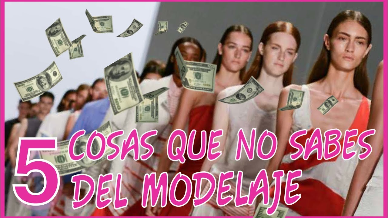 5 cosas que NO sabes del Modelaje - YouTube