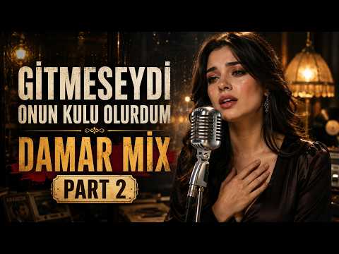 Gitmeseydi Onun Kulu Olurdum Part 2 💔 Damar Mix | Sözlerin Feryadı