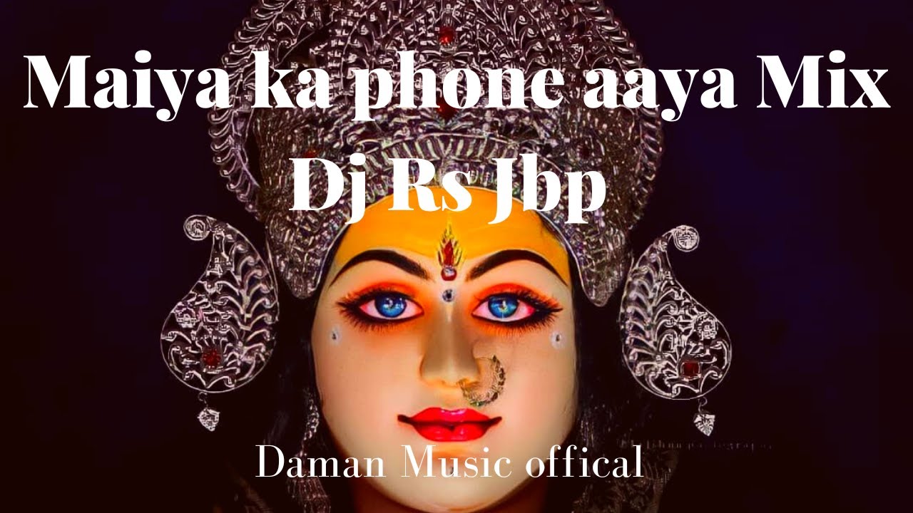 MAIYA KA PHONE AYA MIX DJ RS JBP BY DAMAN MUSIC OFFICAL - YouTube