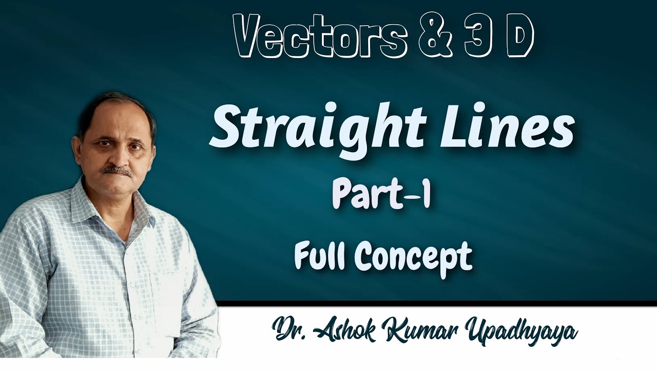 Straight Lines || Part-1 || Vector And 3D - YouTube